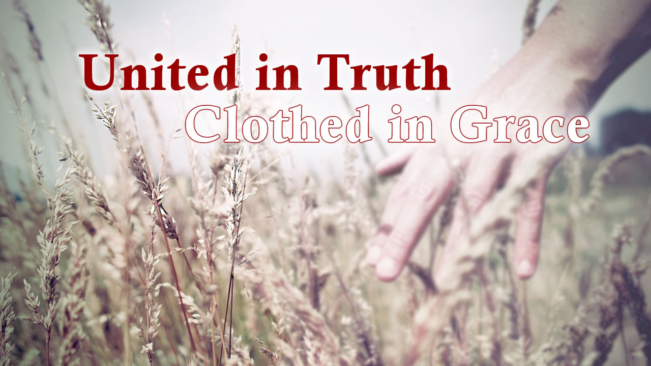 United in Truth, Clothed in Grace – Dec 1, 2013 – Crosspoint Church Online