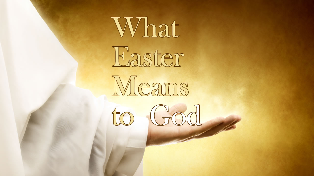 What Easter Means to God – Mar 15th, 2015 | Crosspoint Church Online