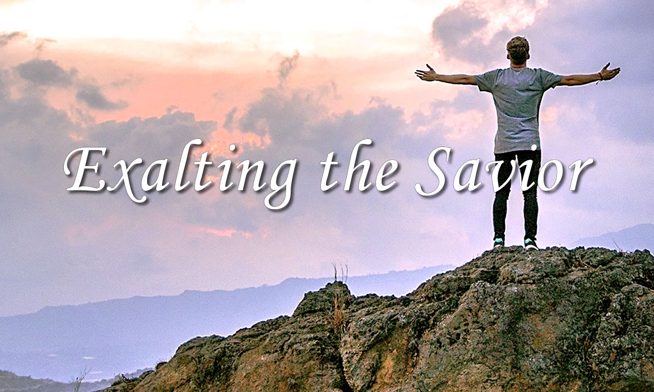 Exalting the Savior – June 26th, 2016 | Crosspoint Church Online