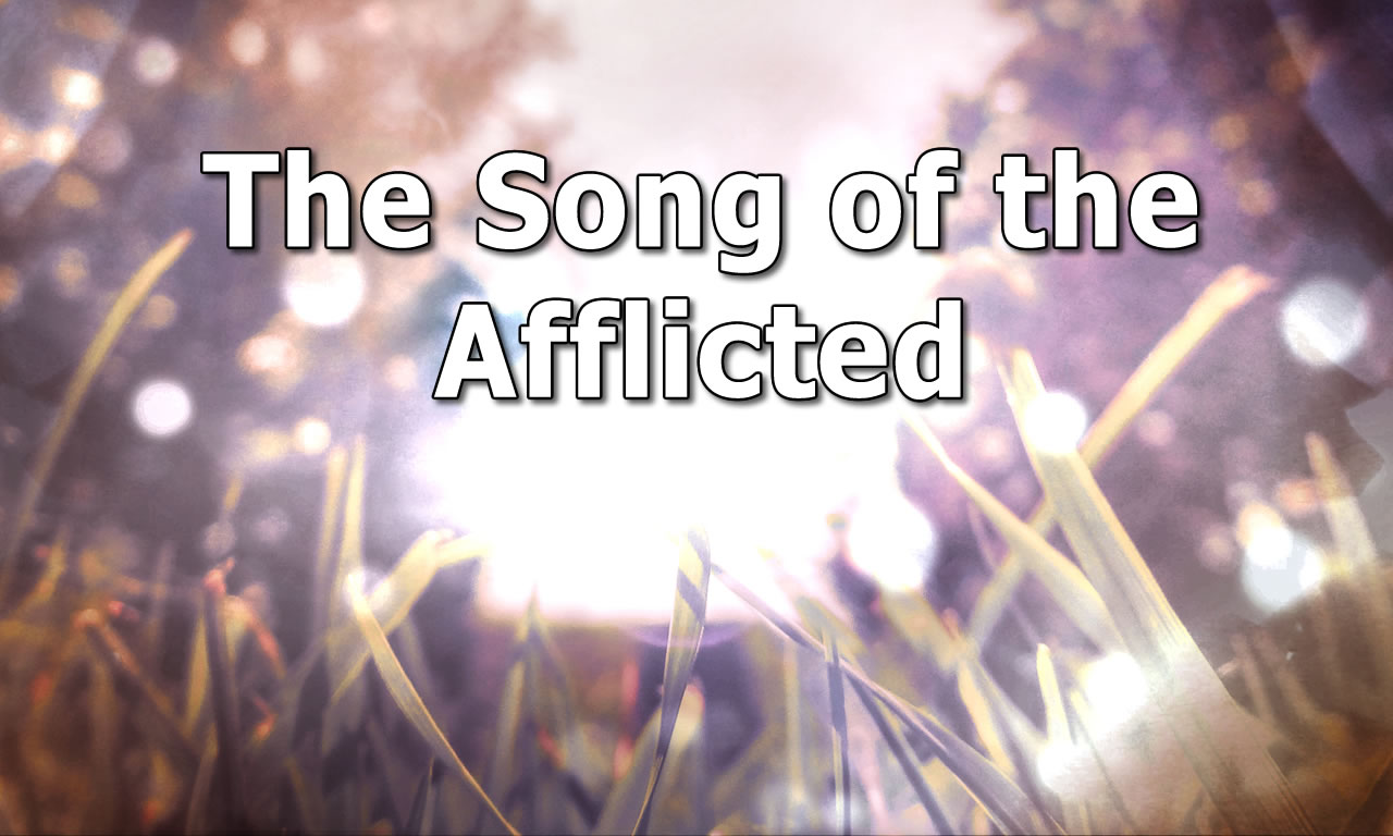 The Song of the Afflicted – July 10th, 2016 – Crosspoint Church Online