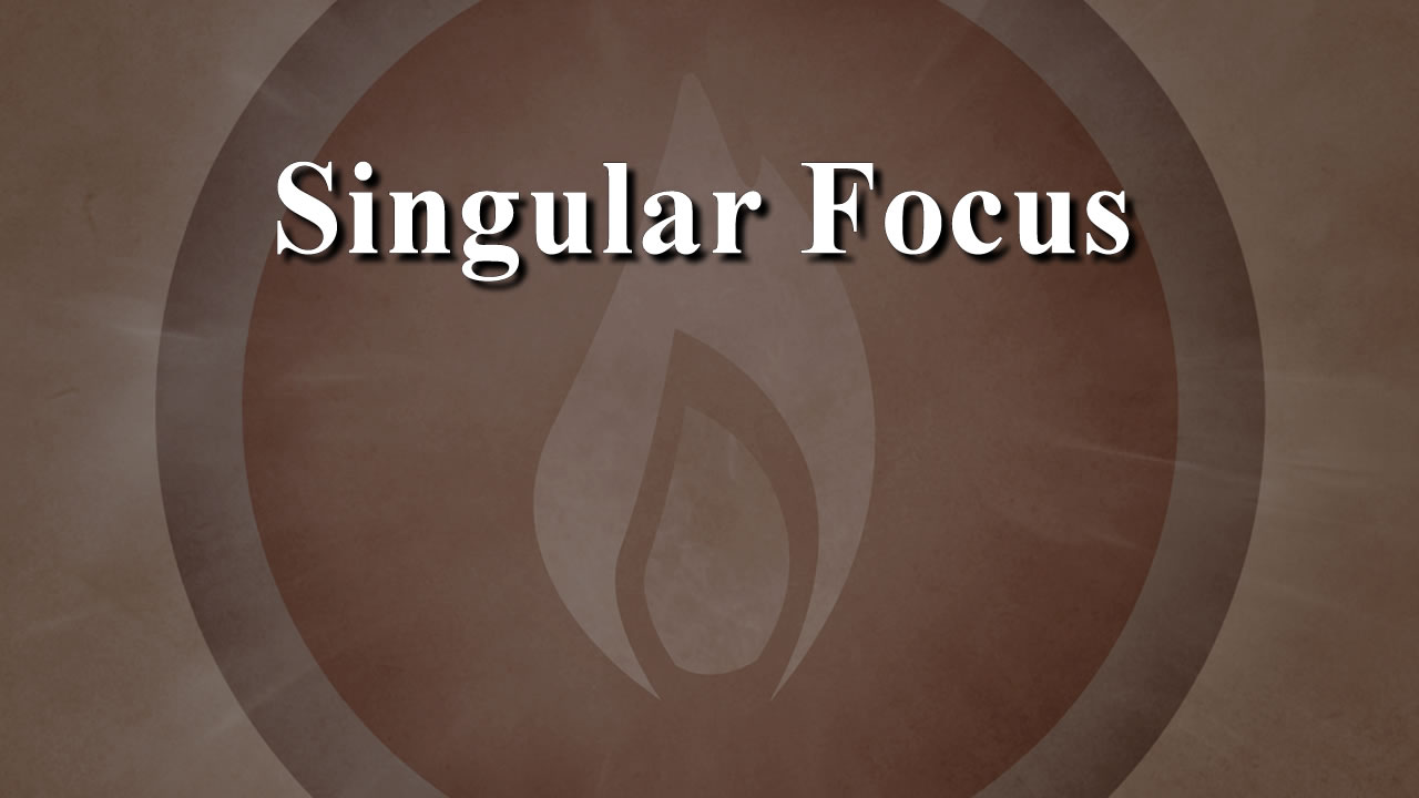 Singular Focus – August 14th, 2016 – Crosspoint Church Online