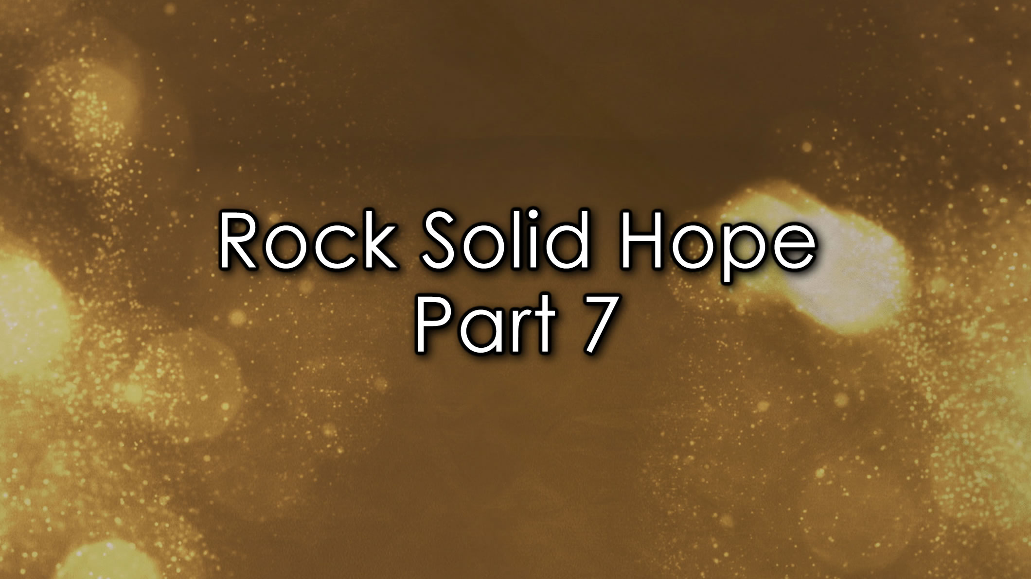 Help For Your Hope in Suffering – Rock Solid Hope Part 7 – February ...