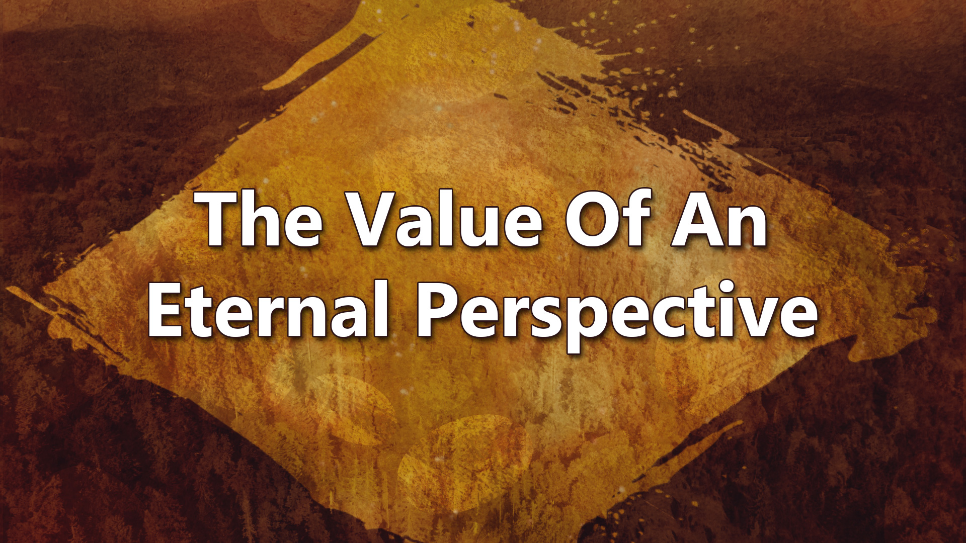 The Value Of An Eternal Perspective – October 4th, 2020 – Crosspoint ...