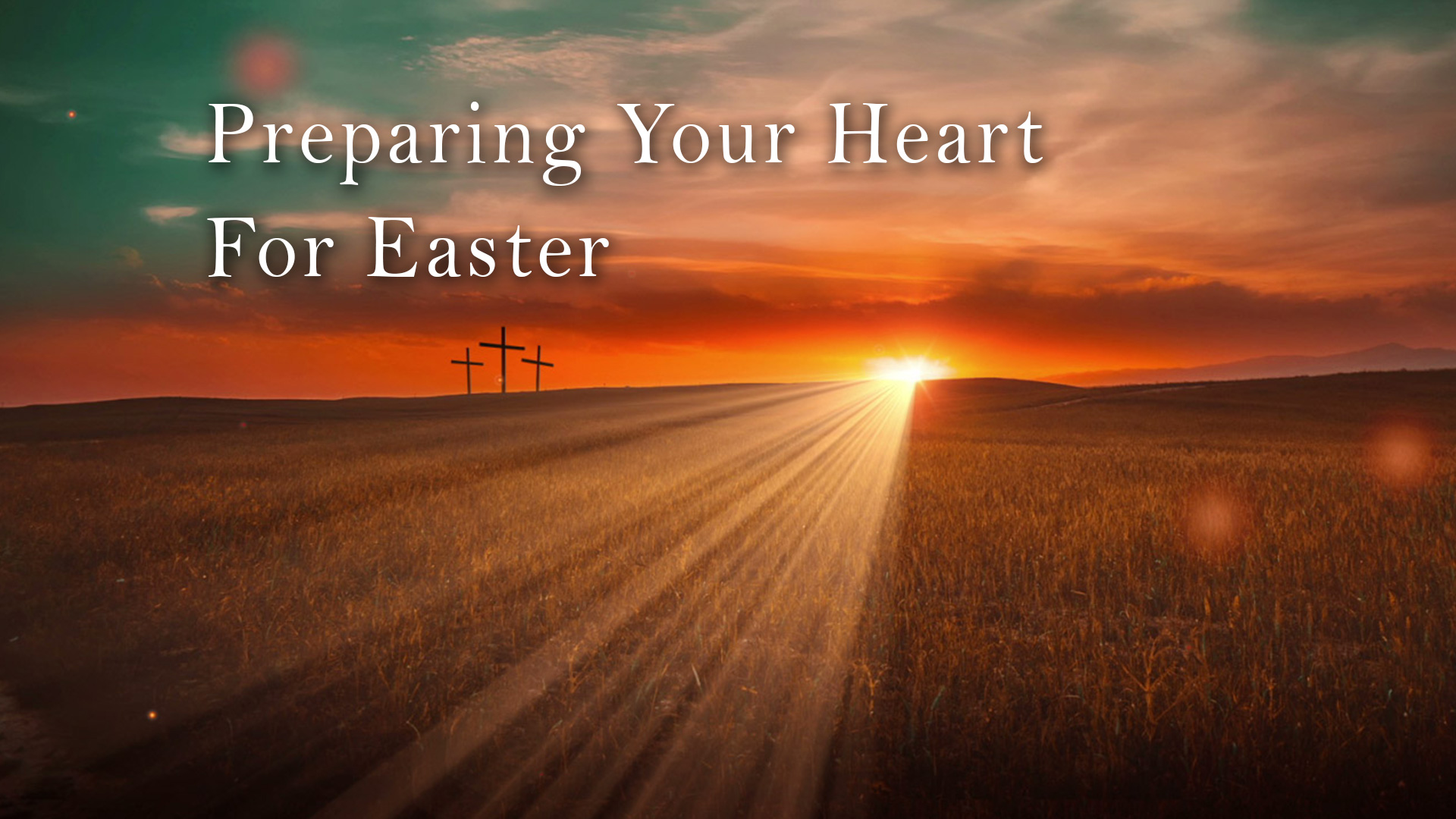 Preparing Your Heart For Easter – March 7th, 2020 – Crosspoint Church ...